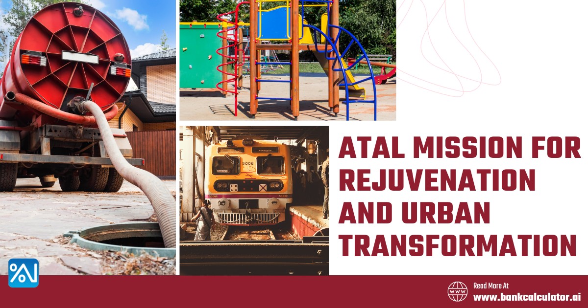 Atal Mission for Rejuvenation and Urban Transformation (AMRUT) | BankCalculator.AI